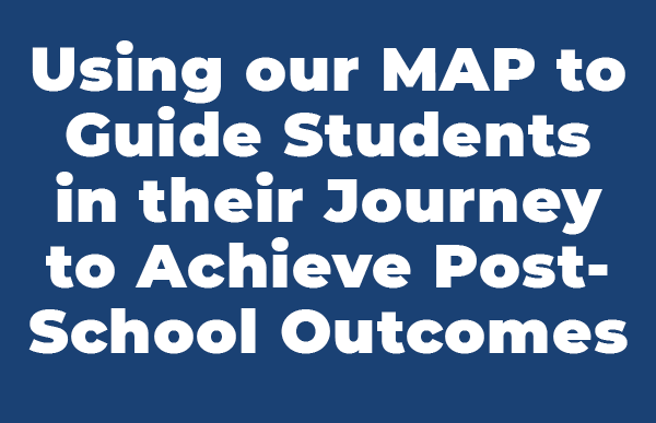 Using our MAP to Guide Transition-Aged Students in their Journey to ...